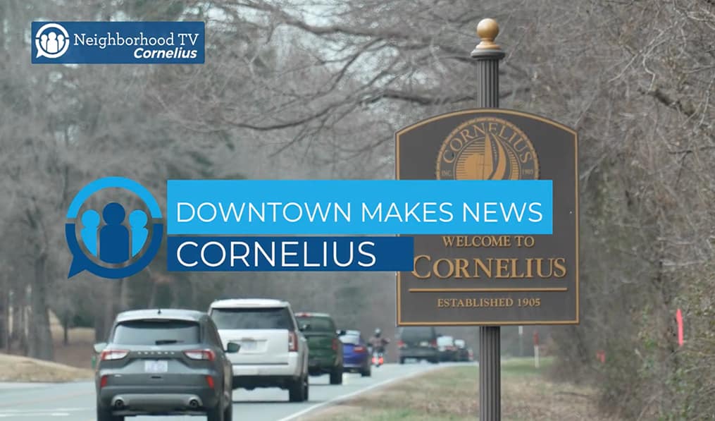 Cornelius Downtown Makes The News - LKNConnectCommunity
