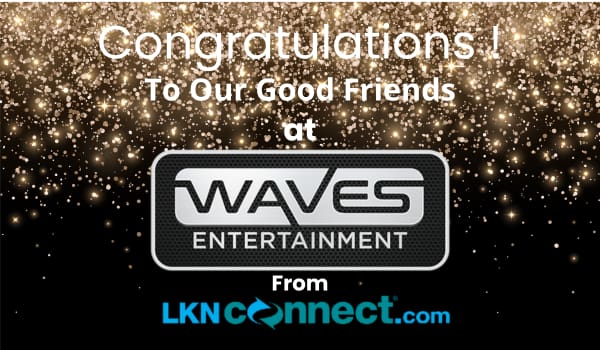 Congratulations to Waves Entertainment - LKNConnectCommunity